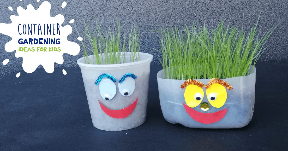 3 - 2 - 1 Grow! Fun Container Gardening Ideas for Kids